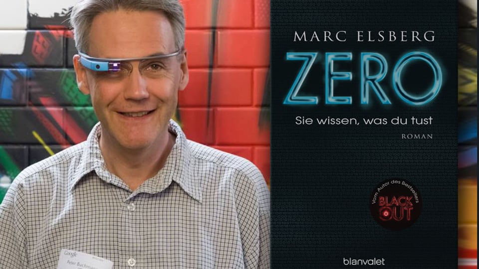 Digital - Roman «Zero» von Marc Elsberg: Die Zukunft gleicht der ...