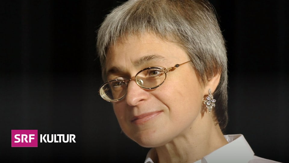 Zivilcourage - Anna Stepanowna Politkowskaja - Kultur - SRF