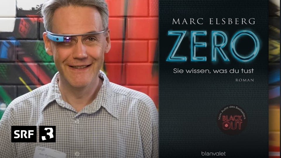 Digital - Roman «Zero» von Marc Elsberg: Die Zukunft gleicht der ...