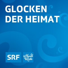 Glocken der Heimat - Audio & Podcasts - SRF